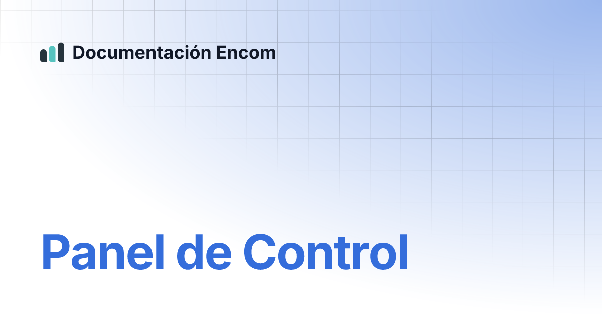 Panel de Control | Documentación Encom